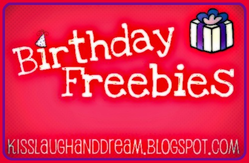 kiss, laugh, & dream: Birthday Freebies!