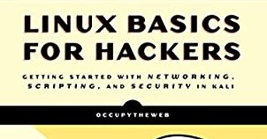 Linux Basics for Hackers: Getting Started with Networking, Scripting, and Security in Kali ...