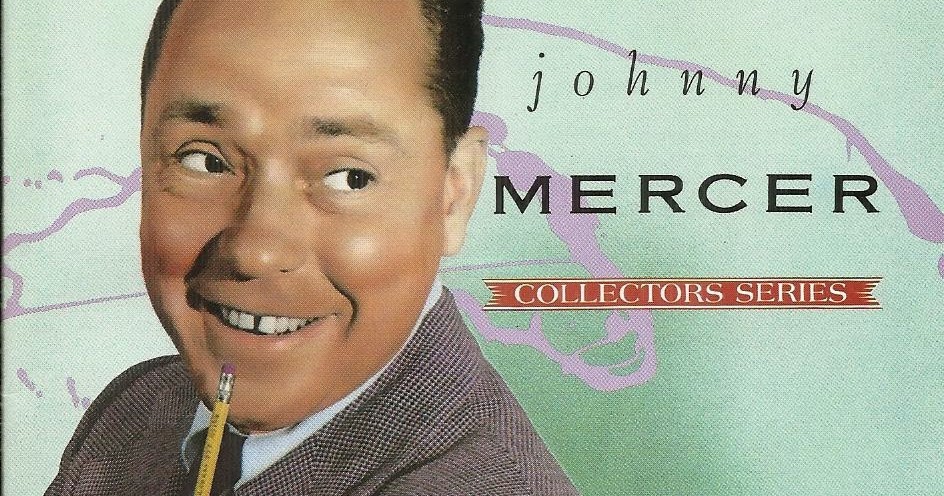 The Vintage Music Blog: Johnny Mercer....The Capitol Collectors Series
