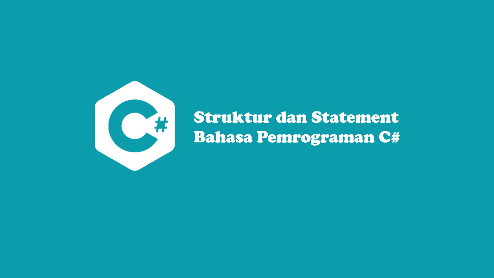 Bahasa Pemrograman C#: Struktur dan Statementnya - MangtoyPedia