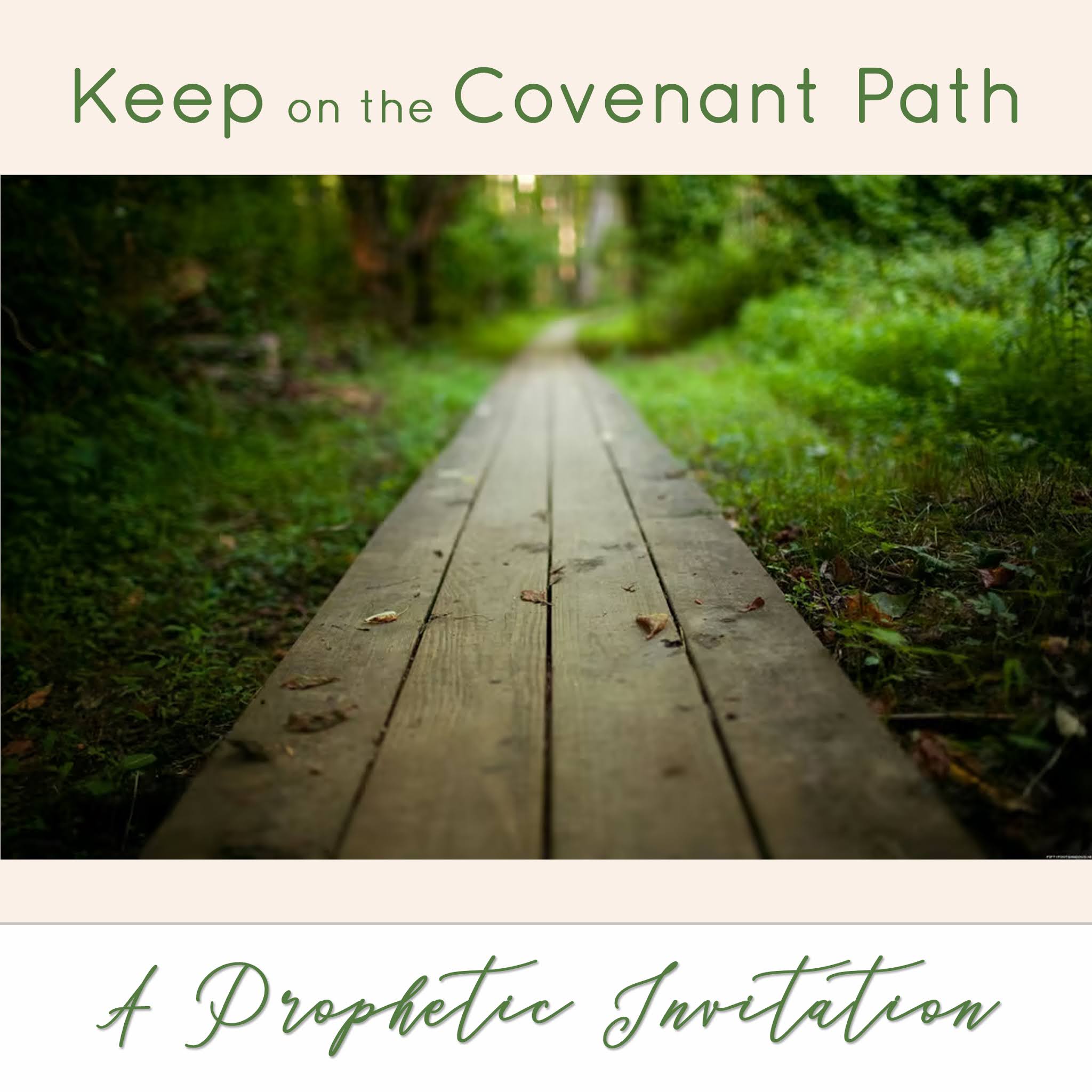 Daughters in His Kingdom: Prophetic Invitation: Keep on the Covenant Path