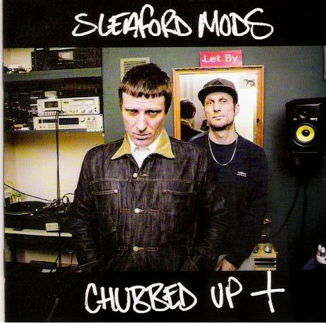 IDWAL FISHER: Sleaford Mods - Chubbed Up + / Tiswas