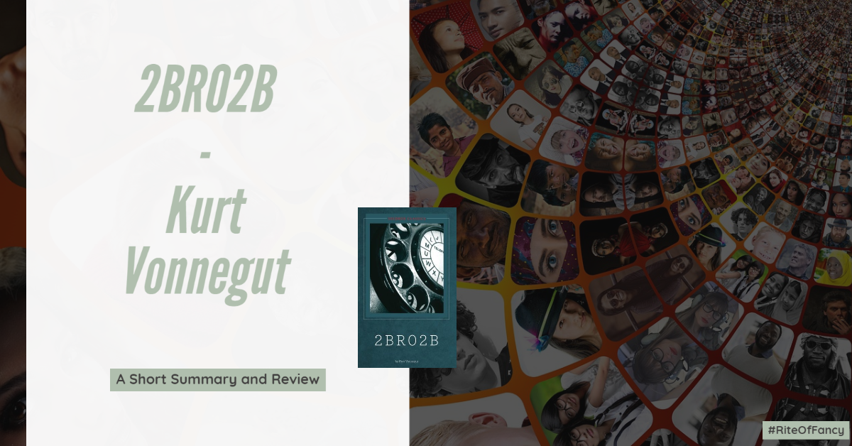 2BR02B - Kurt Vonnegut - A Short Summary & Review