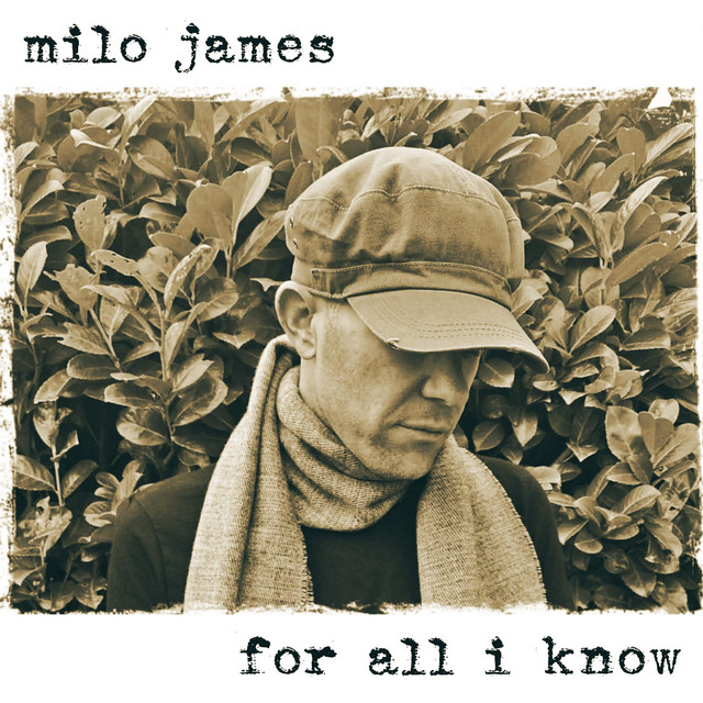 Milo James Shares New Single ‘For All I Know’