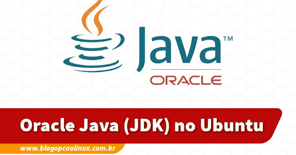 Instalando o Oracle Java Development Kit (JDK) no Ubuntu