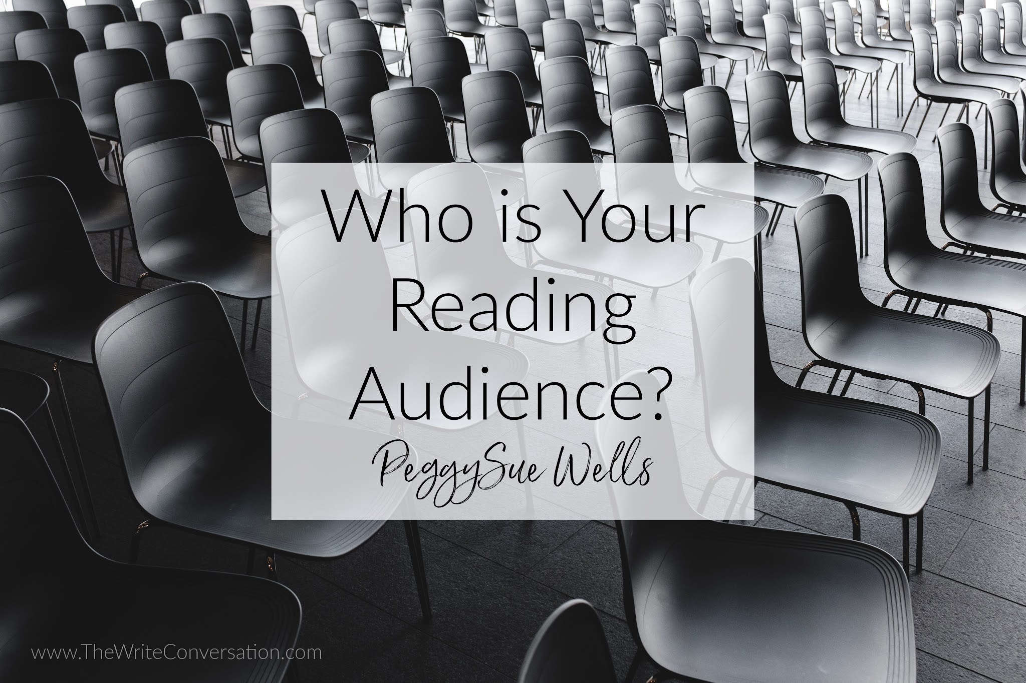 The Write Conversation: Who is Your Reading Audience?