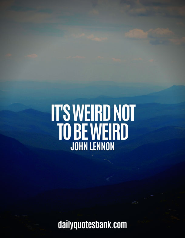 55 Deep Weird Quotes That Make You Think 55-deep-weird-quotes-that-make-you-think