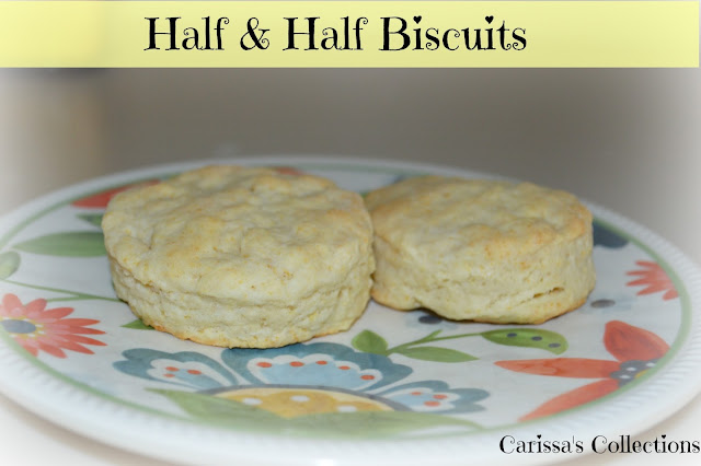 Carissa's Collections: Half & Half Biscuits