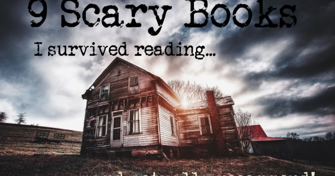 Everead: 9 Scary Books I Survived Reading (And Actually Recommend)!