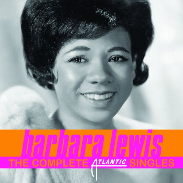 Oldies But Goodies: Barbara Lewis - The Complete Atlantic Singles