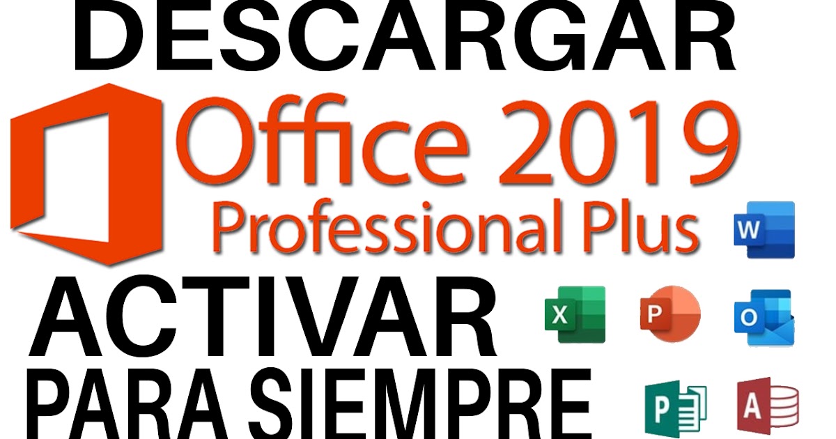 Descargar Instalar Y Activar Microsoft Office 2019 Full