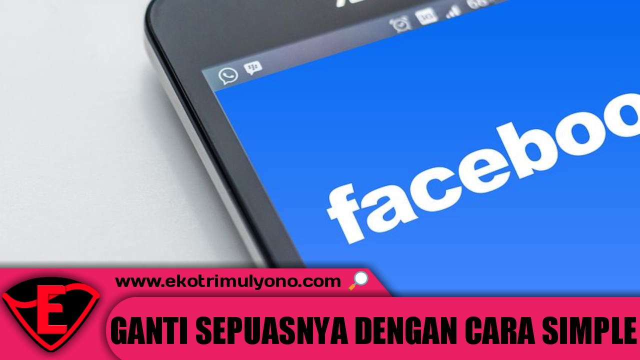 Cara Mengganti Nama Facebook Di Hp - Eko Trimulyono Cara Mengganti Nama Facebook Di Hp - Eko Trimulyono