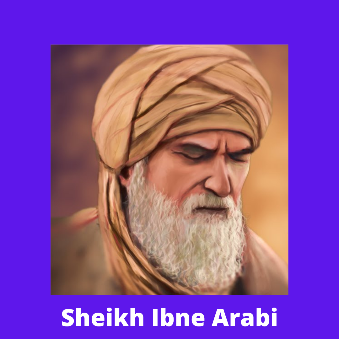 Who was Sheikh Ibne Arabi???