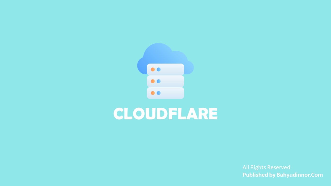 Mengenal Cloudflare, Pengertian, Fungsi Dan Cara Kerjanya - Bahyudinnor.Com | Media Update ...