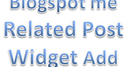 Add Related Post Widget In Blogger with thumbnails - Top Hindi Tips