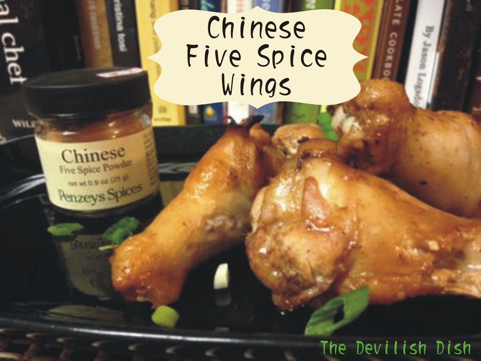 The Devilish Dish: Chinese Five Spice Wings