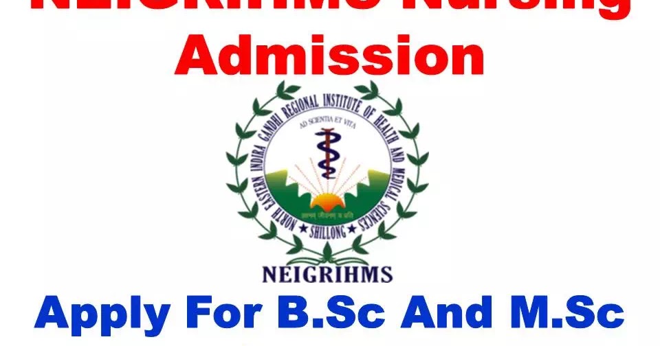 NEIGRIHMS Nursing Admission 2020 : Apply For B.Sc And M.Sc Courses ...