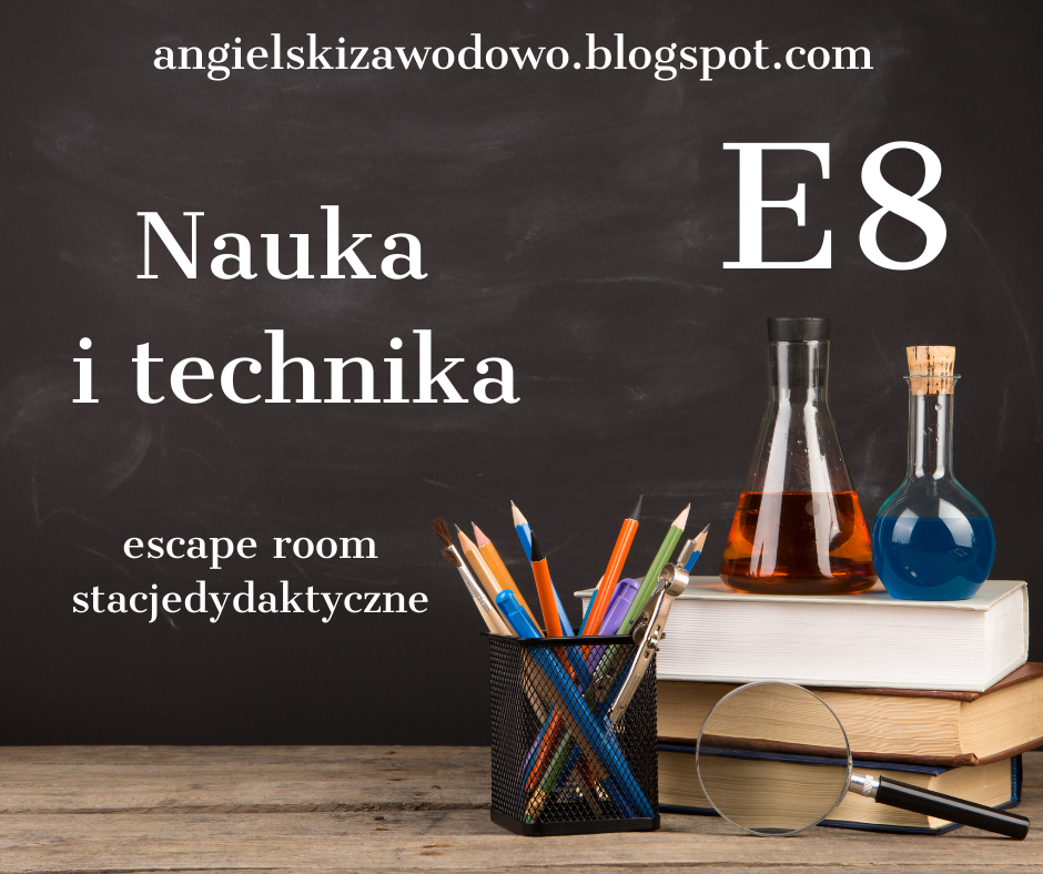 Nauka i technika - powtórki dla ósmoklasistów ( i nie tylko)