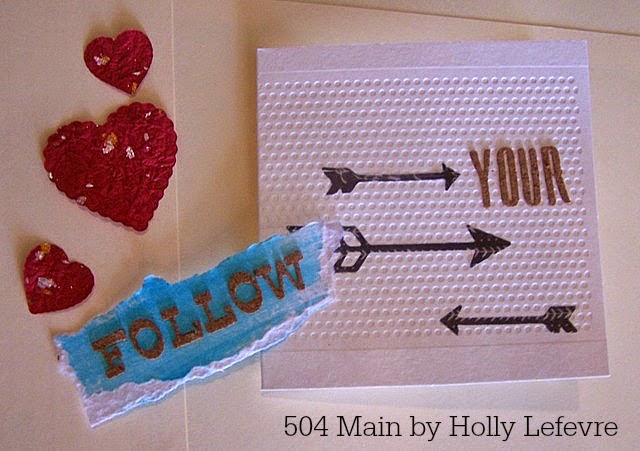 504 Main by Holly Lefevre: Paper Crafting: Follow Your Heart Card