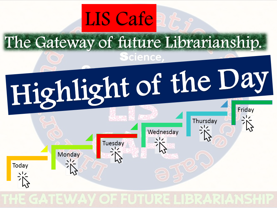 Highlight of the day : Visit every day @ LIS Cafe Website