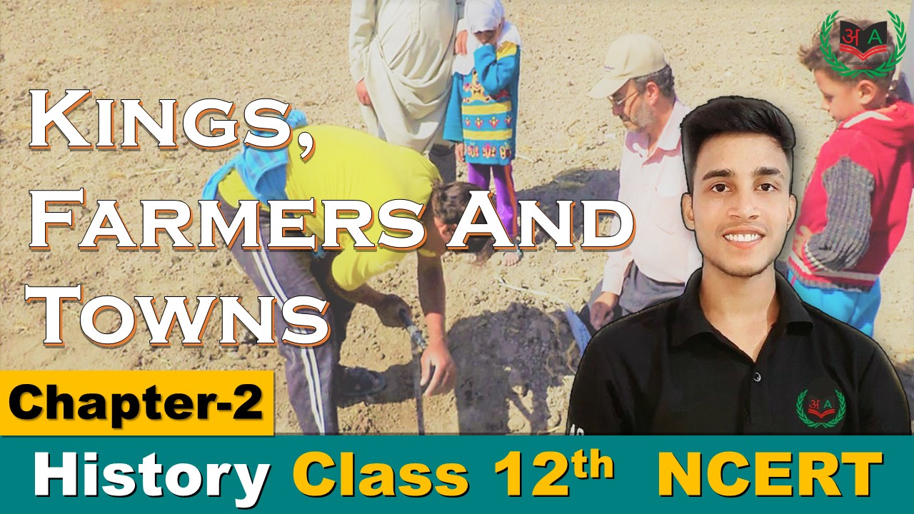 2. Kings, Farmers and Towns || History Class 12th Chapter-2 CBSE NCERT ...