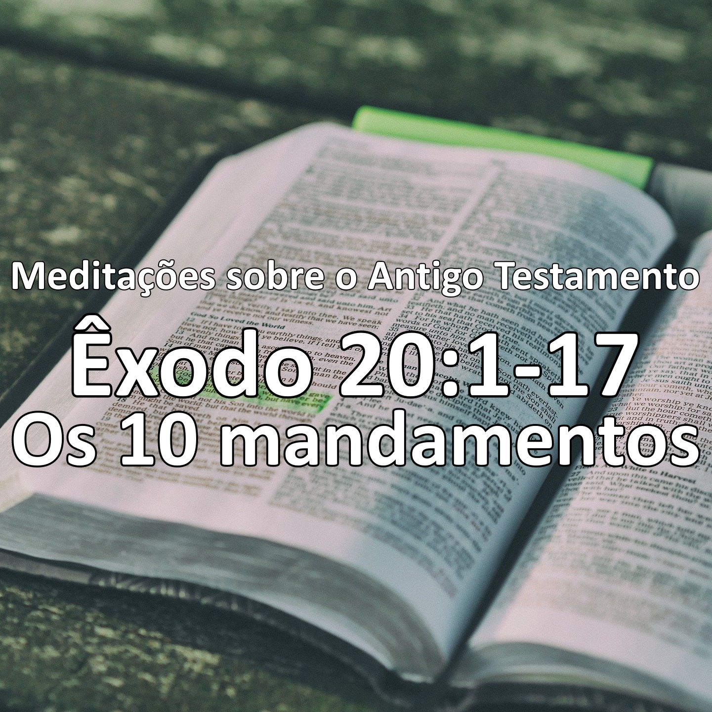 Meditações sobre o Antigo Testamento: Êxodo 20:1-17