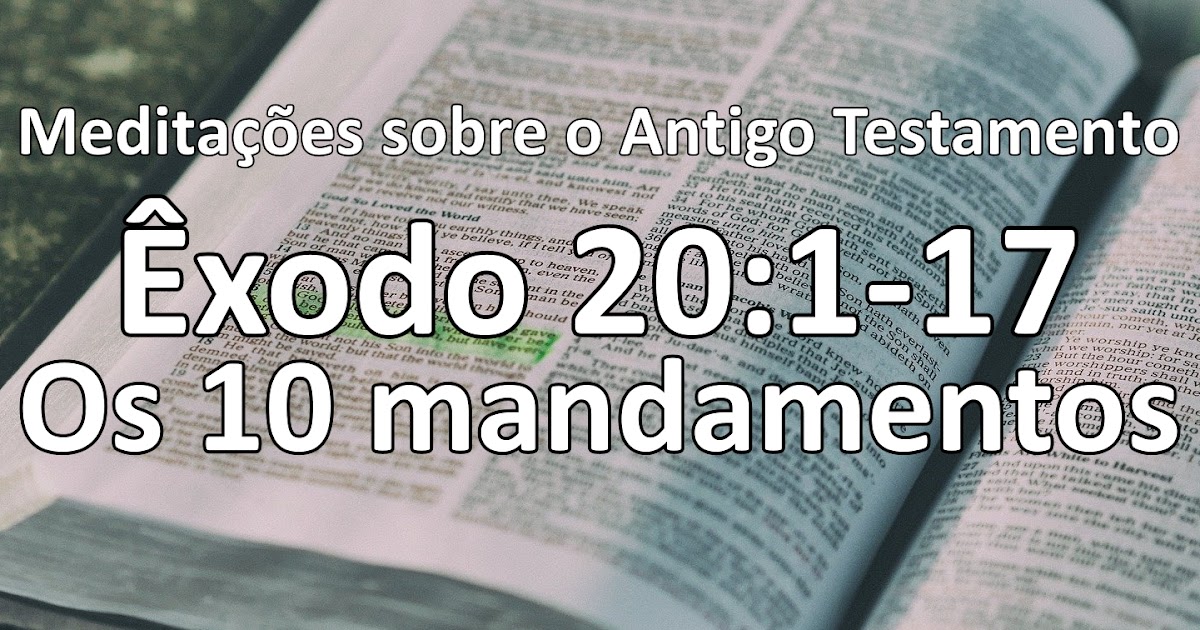 Meditações sobre o Antigo Testamento: Êxodo 20:1-17