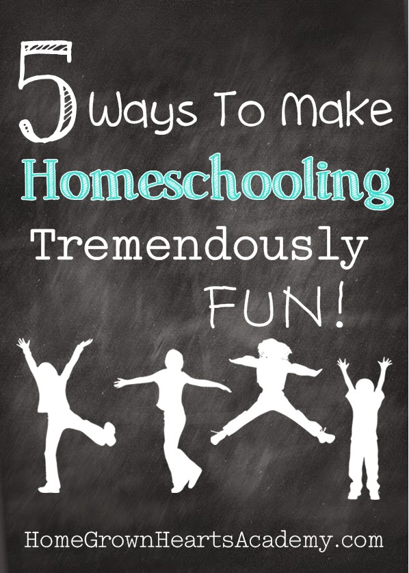 Home Grown Hearts Academy Homeschool Blog: 5 Ways To Make Homeschooling ...