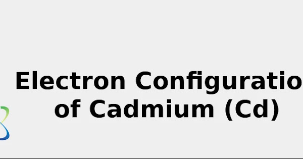 2022: ☢️ Electron Configuration of Cadmium (Cd) [Complete, Abbreviated ...