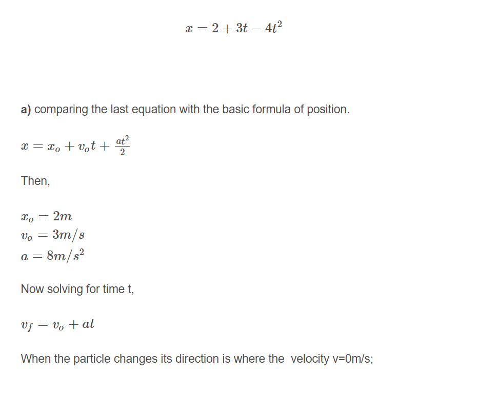 A particle moves along the x axis. Its position is given by the equation \(x = 2 +3t - 4t^2 ...