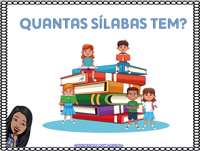 Aprendendo com a Tia Debora: CARDS EM PDF QUANTAS SÍLABAS TEM?
