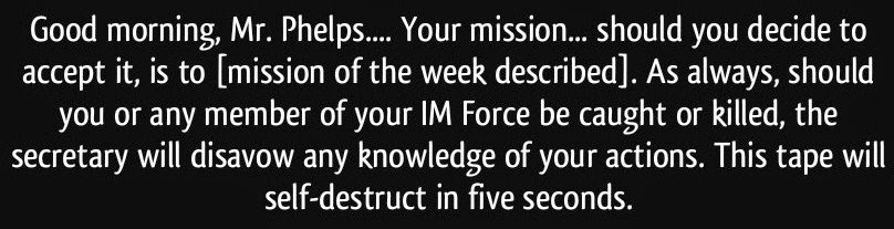 Bob Johnson is Best Known for Saying '' Mr. Phelps/Briggs...Your ...