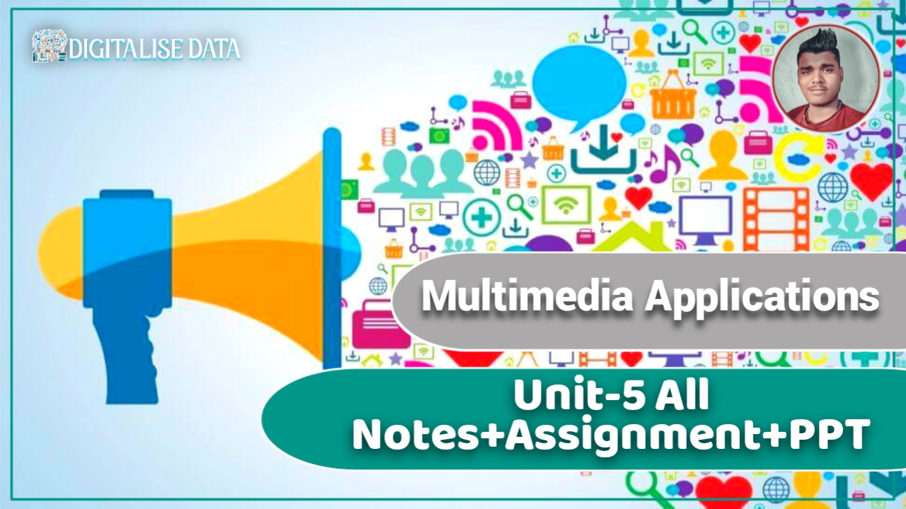 Unit-5 Multimedia Applications - Diploma In Computer Science