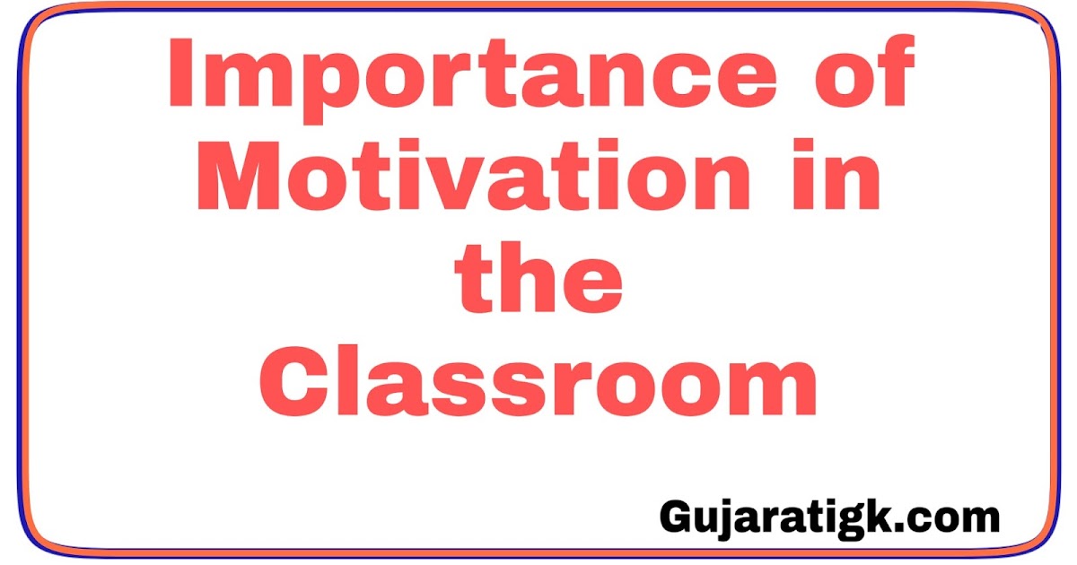 Importance of Motivation in the Classroom