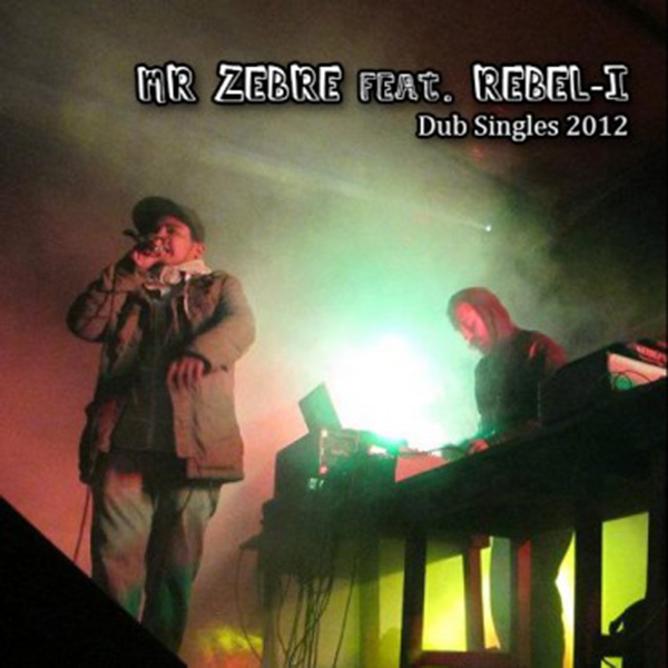 MR ZEBRE MEETS REBEL-I - Dub Singles | Your Musical Doctor | Reggae ...