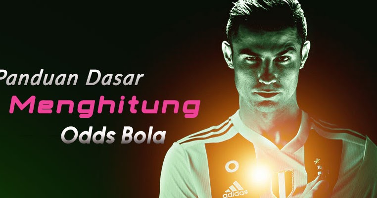 Cara Menghitung Odds Judi Bola Online