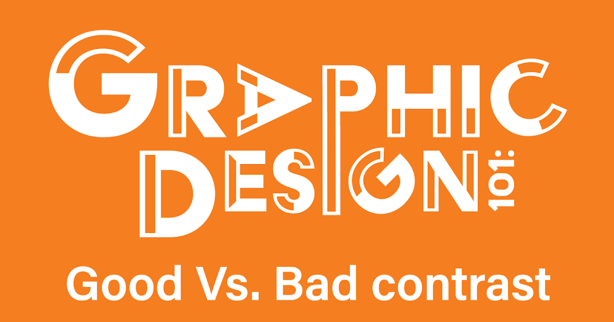 Graphic Design 101: Good VS. Bad Color Contrast