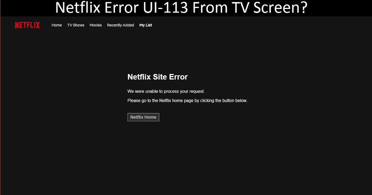 Netflix Error UI-113 From TV Screen?