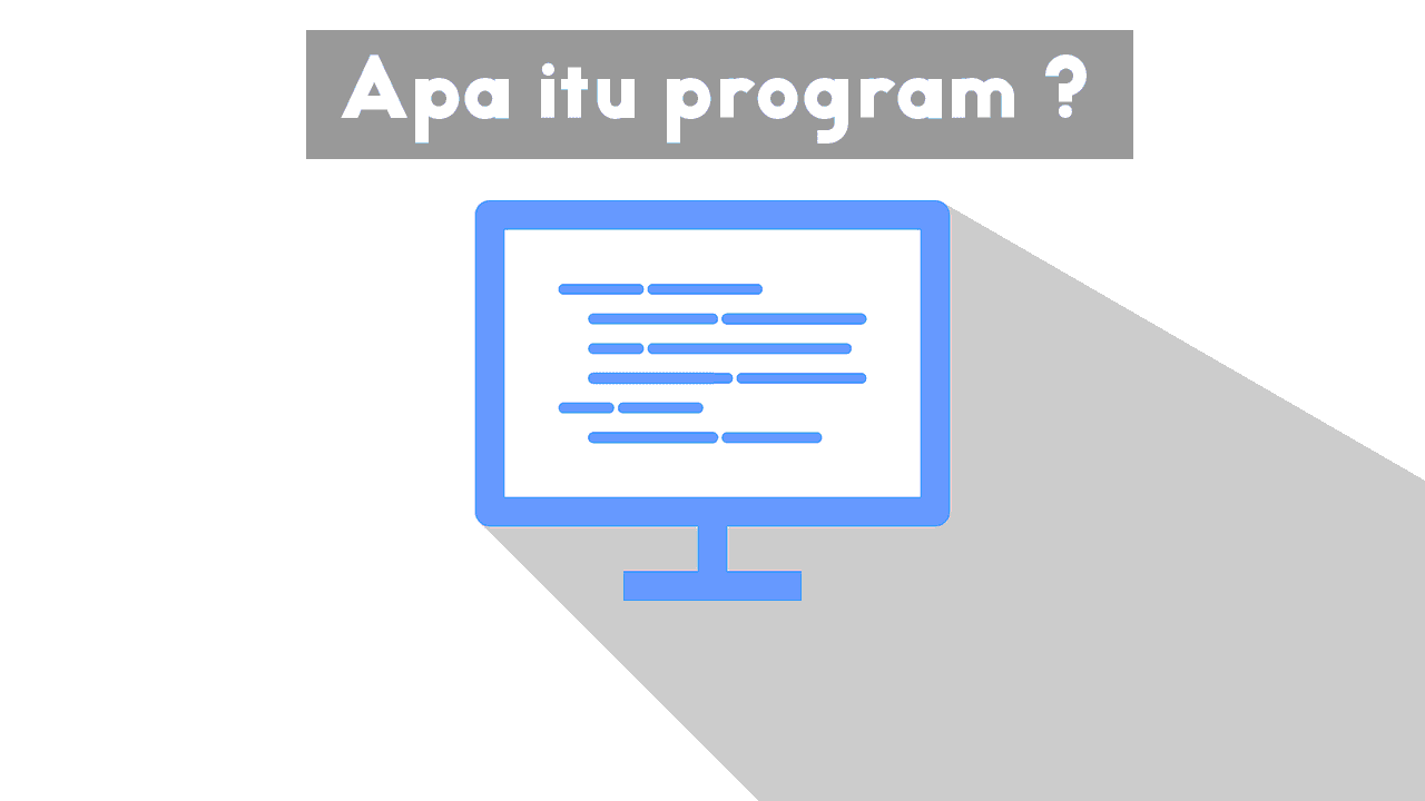 Program adalah sekumpulan instruksi. Pengertian program & contoh program