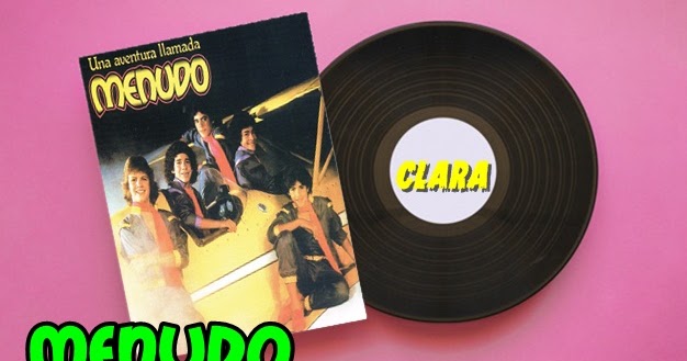 Menudomania Total: Clara - MENUDO