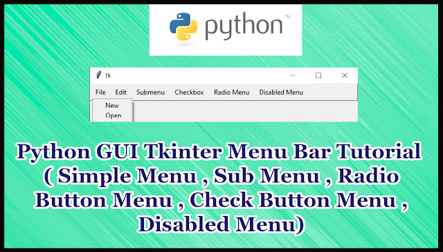 Python GUI Tkinter Menu Bar Tutorial Part 17.3 | (Simple,Submenu,Radio ...
