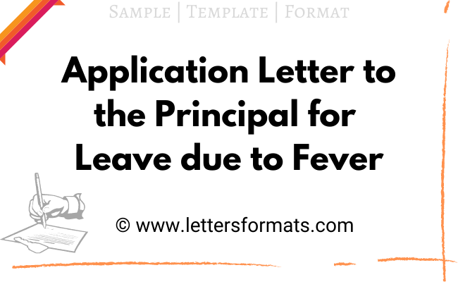 Write An Application To Your Principal For Leave Due To Fever write-an-application-to-your-principal-for-leave-due-to-fever