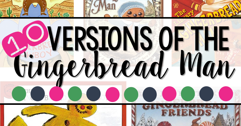 10 Favorite Versions of the Gingerbread Man | Sara J Creations