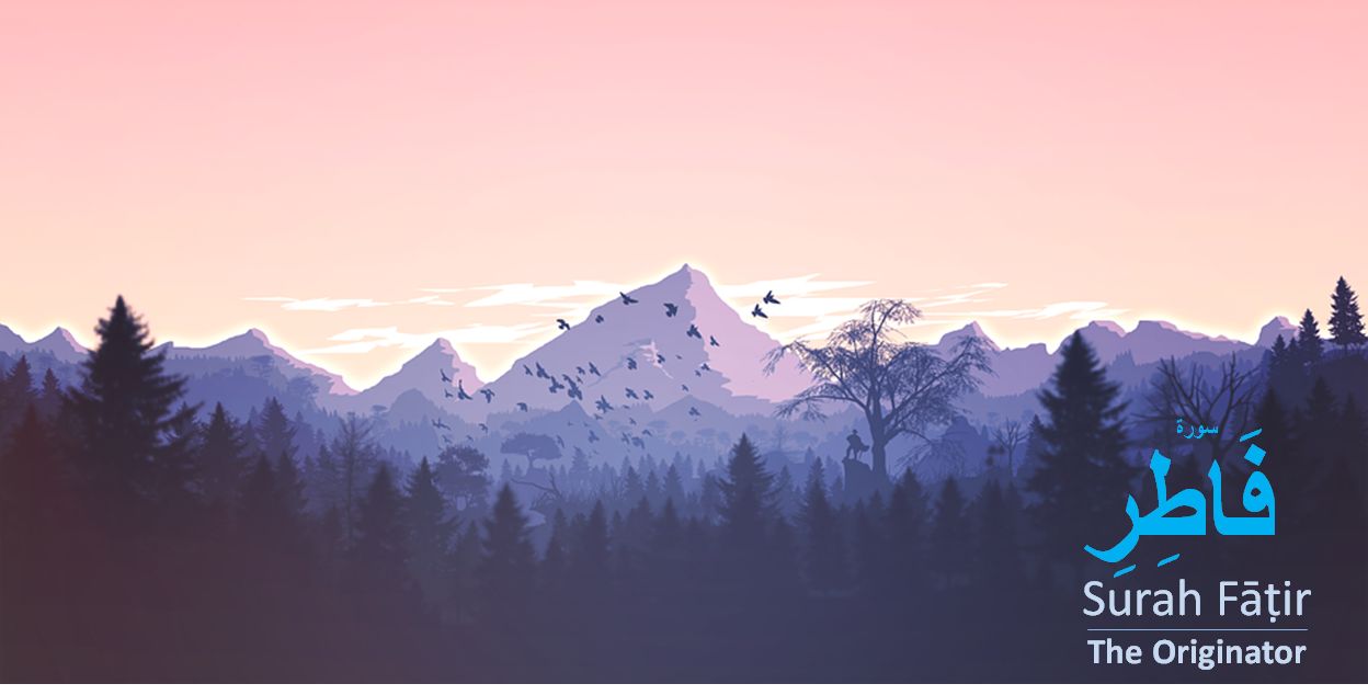 Surah Fatir - The Originator: Exegesis / Tafseer of 35th Chapter of the ...