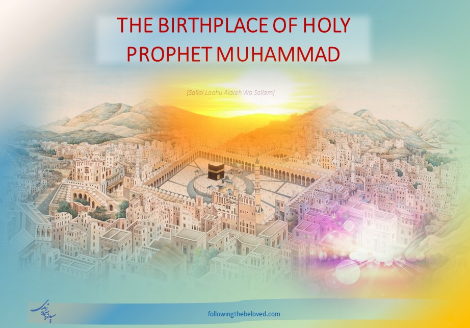 The Birthplace of Holy Prophet Muhammad [Peace be upon Him] -Makkah ...
