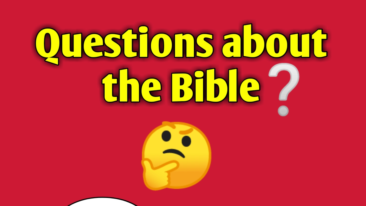 Questions about the bible | Bible Questions and Answers | General bible ...