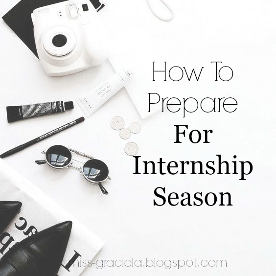 Graciela: How To Prepare For Internship Season