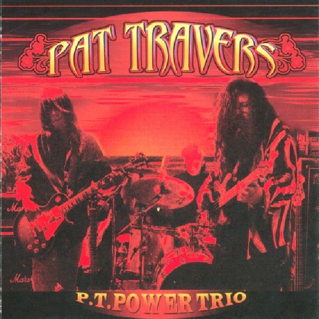 Classic Rock Covers Database: Pat Travers - P.T. Power Trio (2003)