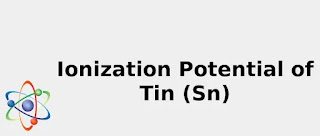 Ionization Potential of Tin (Sn) [& Color, Uses, Discovery ... 2022