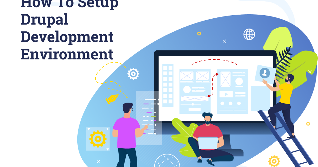 How To Setup Drupal Development Environment?